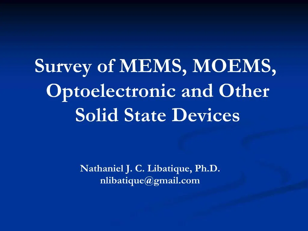 PPT - Survey of MEMS, MOEMS, Optoelectronic and Other Solid State ...