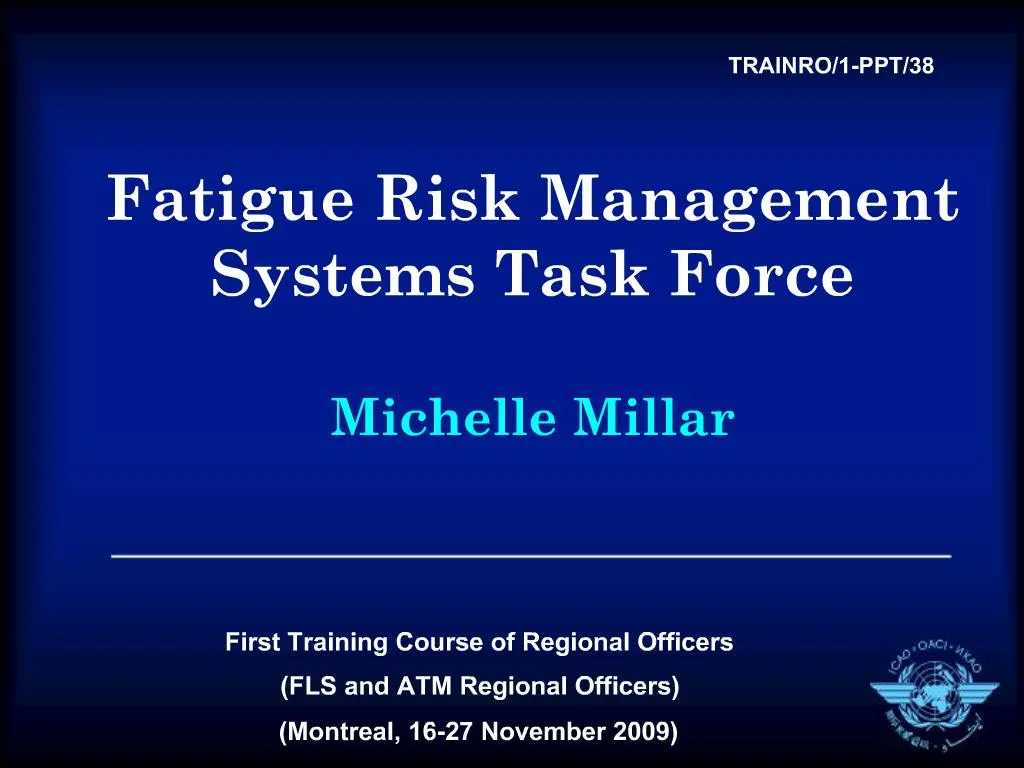 PPT - Fatigue Risk Management Systems Task Force Michelle Millar ...