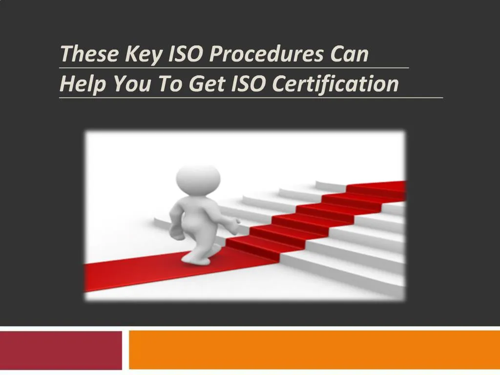 PPT - These Key ISO Procedures Can Help You To Get ISO Certificati ...