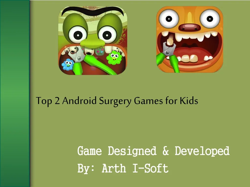 PPT - Top 2 Android Surgery Games for Kids PowerPoint Presentation ...