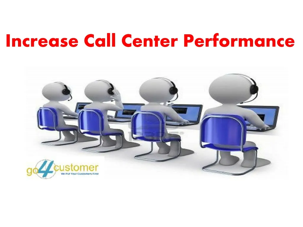 PPT - Increase Call Center Performance PowerPoint Presentation, free ...