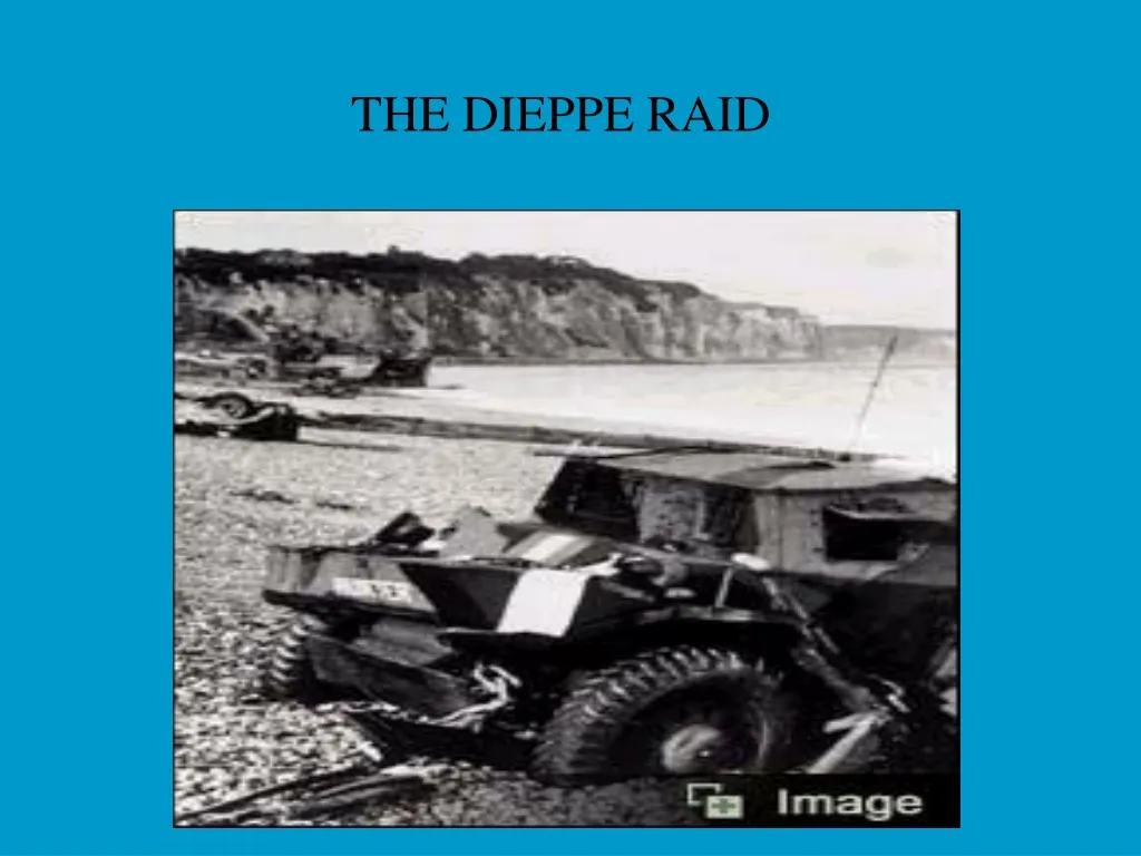 PPT - THE DIEPPE RAID PowerPoint Presentation, free download - ID:1487396