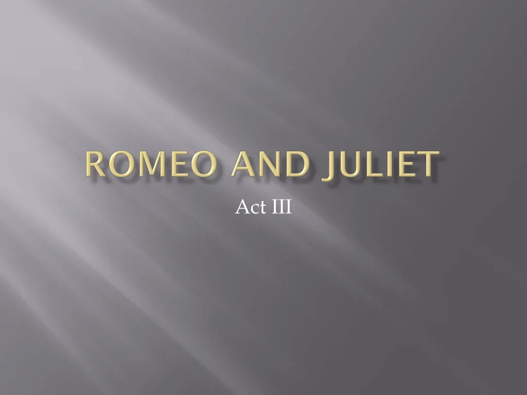 PPT - Romeo and juliet PowerPoint Presentation, free download - ID:1487451