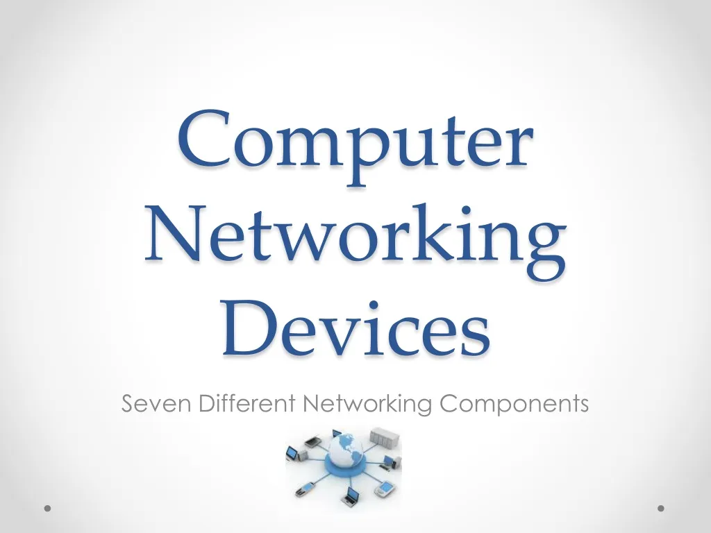 PPT - Computer Networking Devices PowerPoint Presentation, free ...