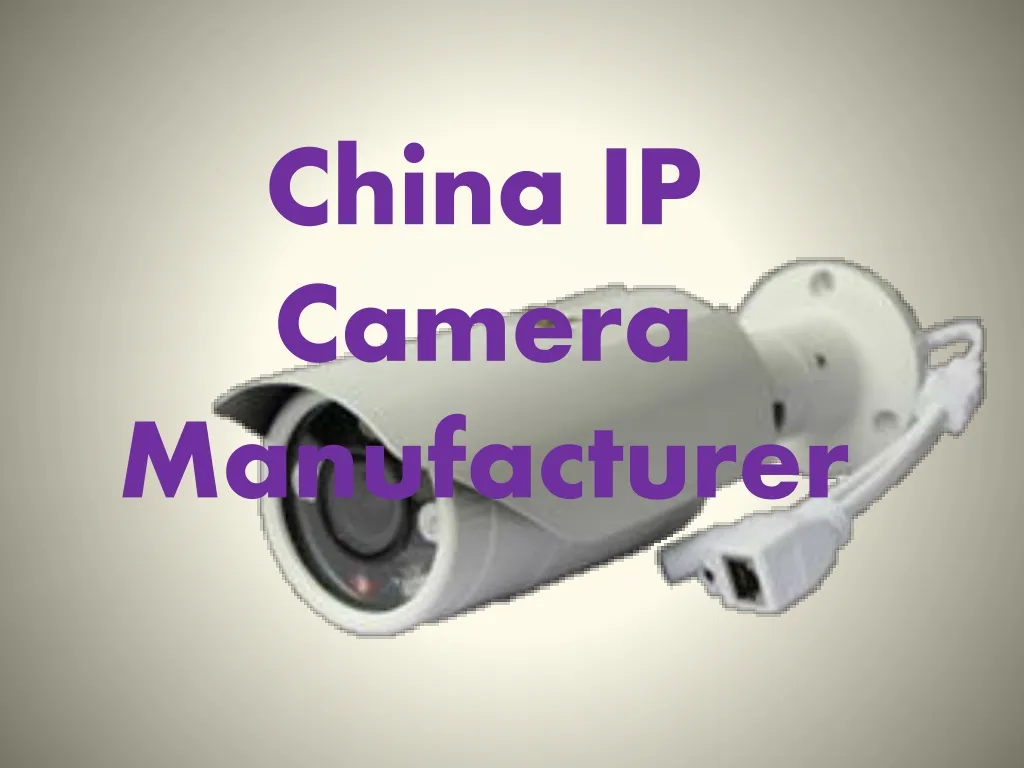 PPT - China IP Camera Manufacturer PowerPoint Presentation, free ...