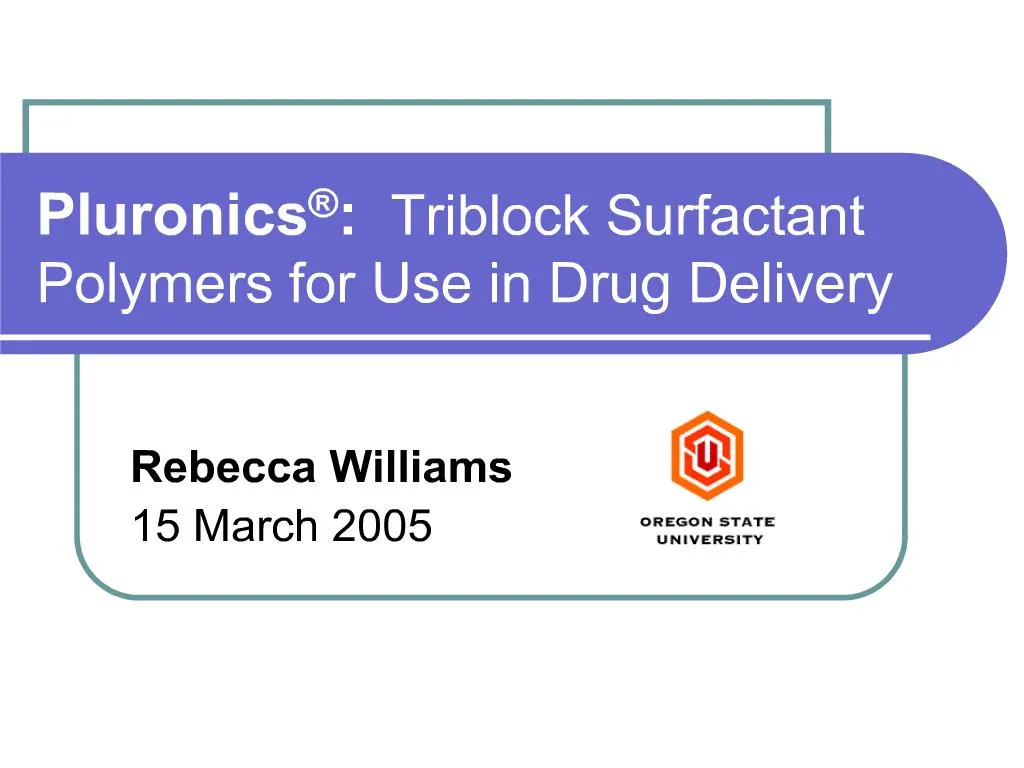 PPT - pluronics : triblock surfactant polymers for use in drug delivery ...