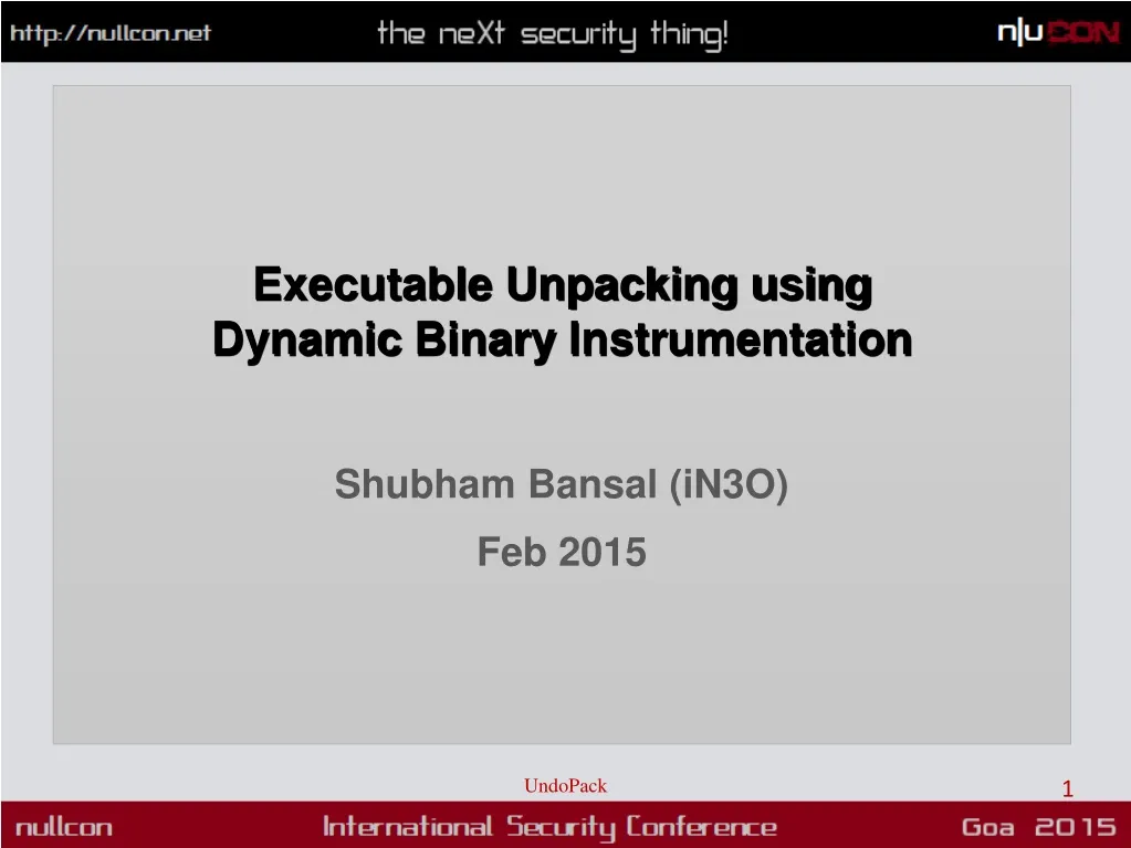 Ppt Executable Unpacking Using Dynamic Binary Instrumentation Shubham Bansal In3o Feb 2015