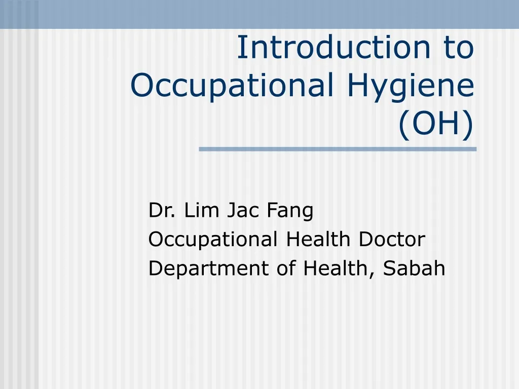 PPT - Introduction to Occupational Hygiene (OH) PowerPoint Presentation ...