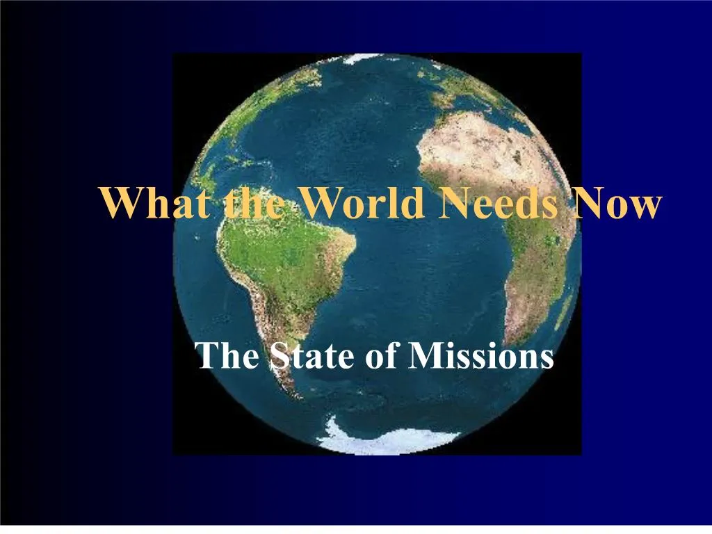 PPT - what the world needs now PowerPoint Presentation, free download ...