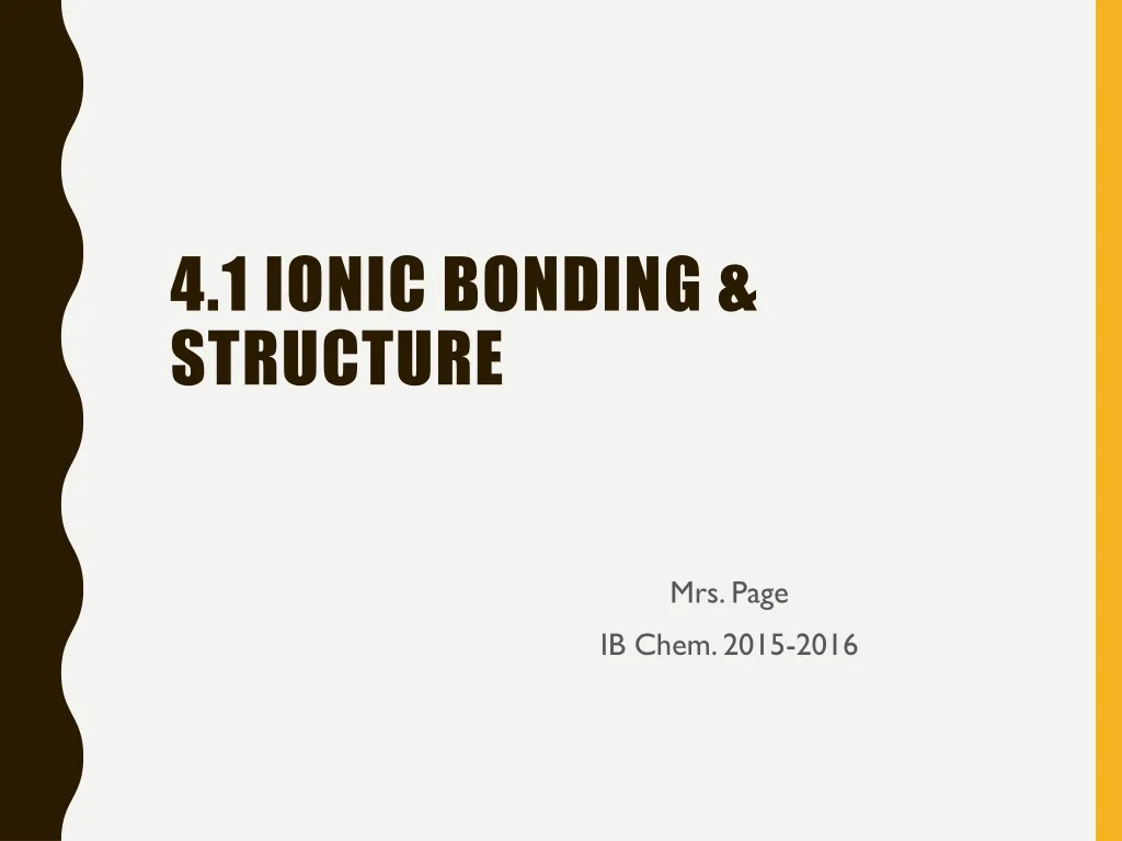 PPT - 4.1 Ionic Bonding & Structure PowerPoint Presentation, free ...