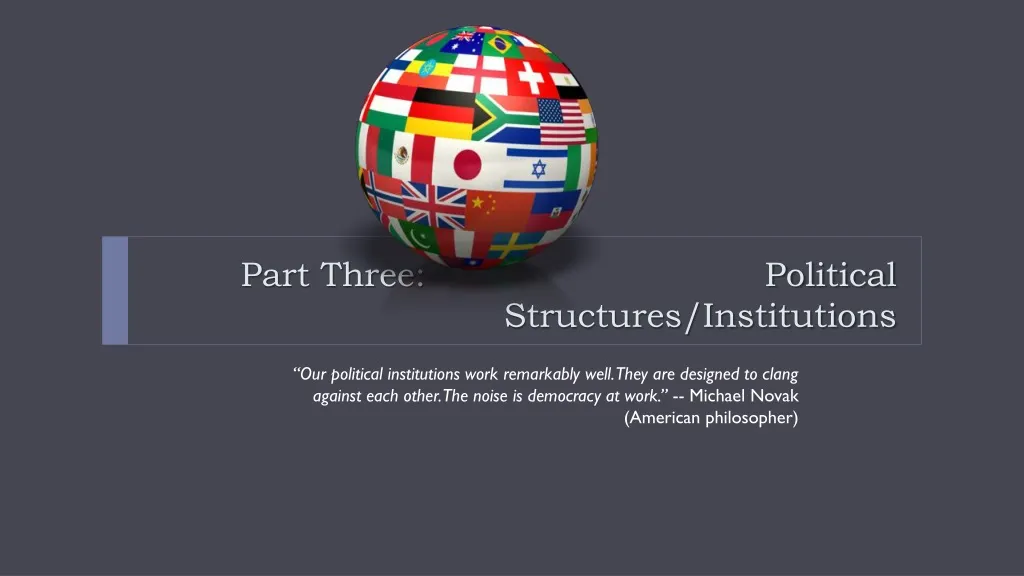 PPT - Part Three: Political Structures/Institutions PowerPoint ...