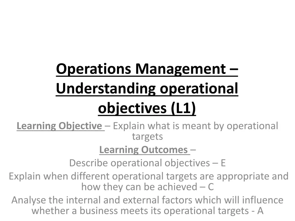PPT - Operations Management – Understanding operational objectives (L1 ...