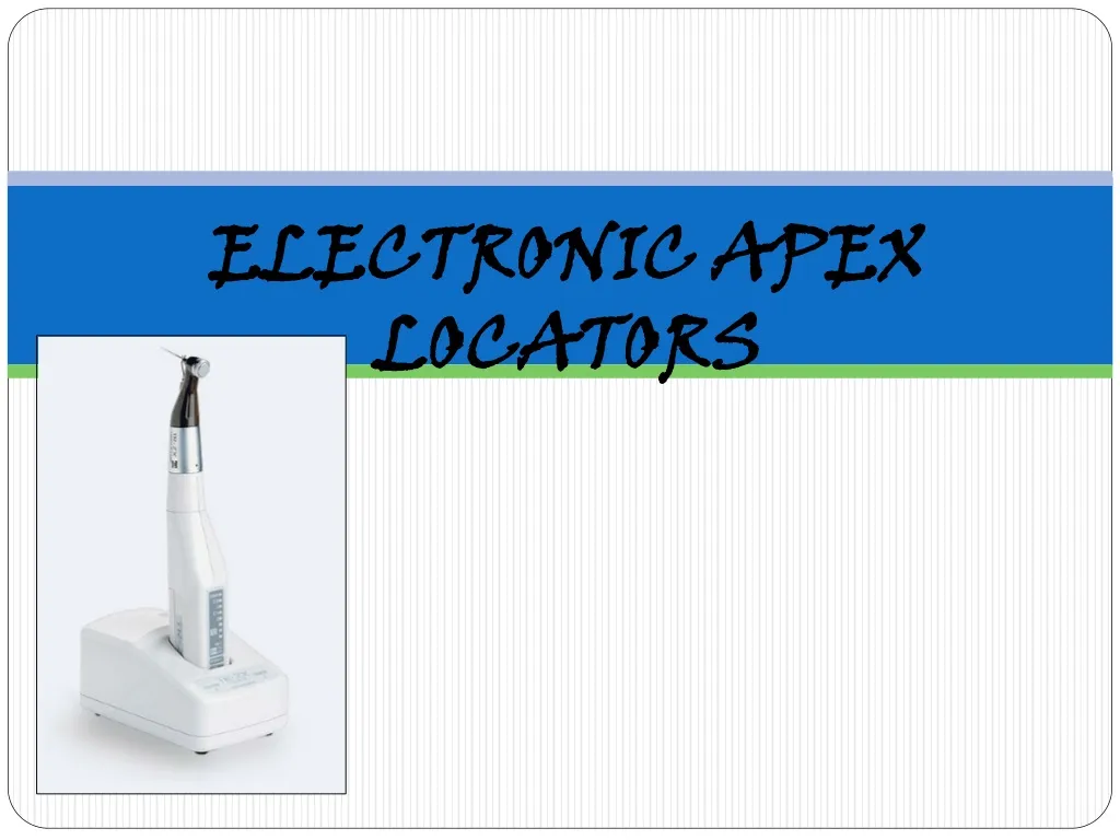 PPT - ELECTRONIC APEX LOCATORS PowerPoint Presentation, free download ...
