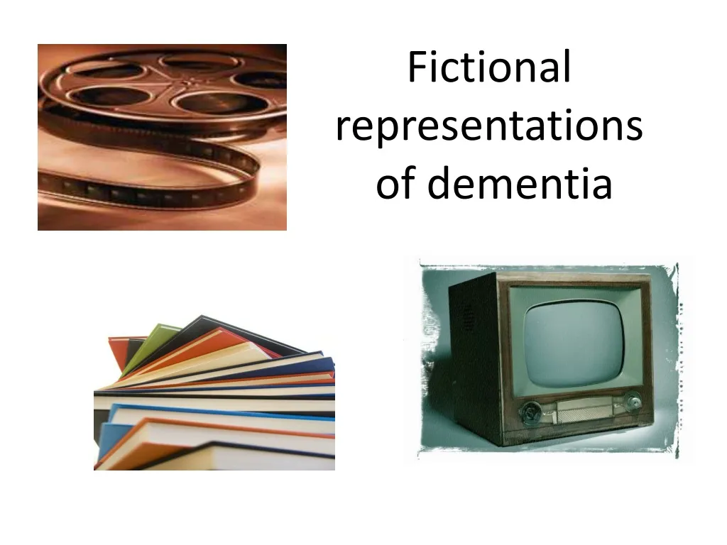 PPT - Fictional representations of dementia PowerPoint Presentation ...