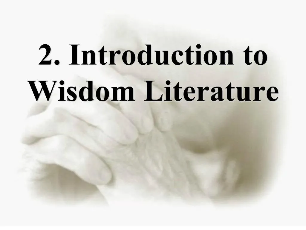 PPT - 2. introduction to wisdom literature PowerPoint Presentation ...