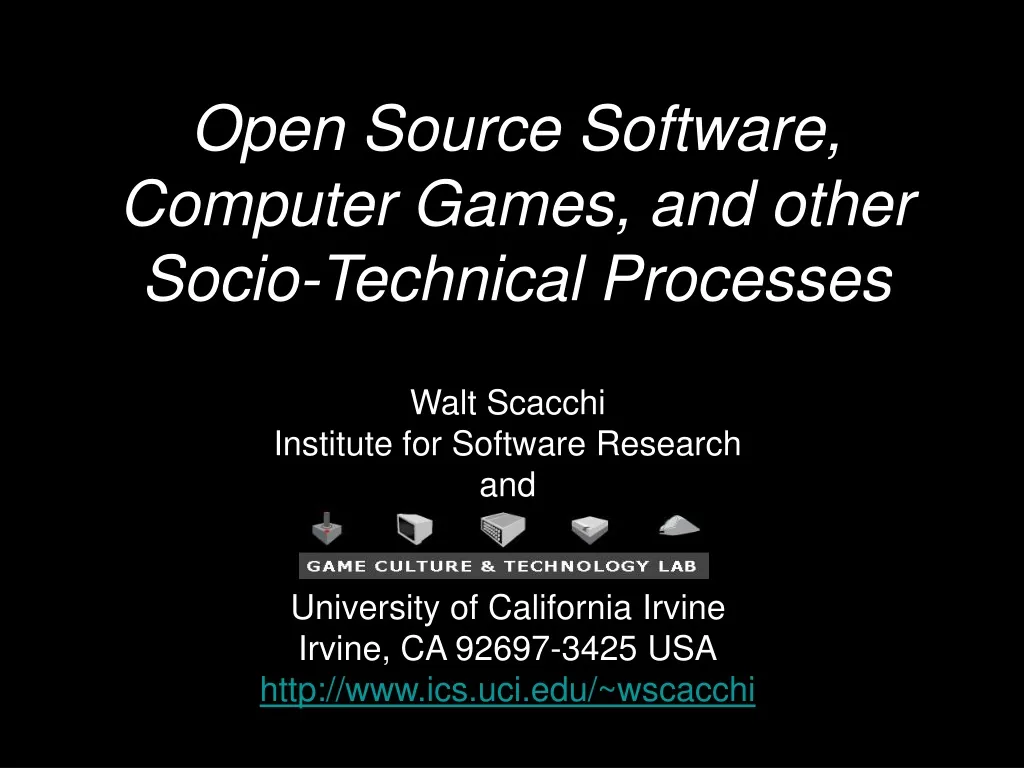 PPT - Open Source Software, Computer Games, and other Socio-Technical Processes PowerPoint ...