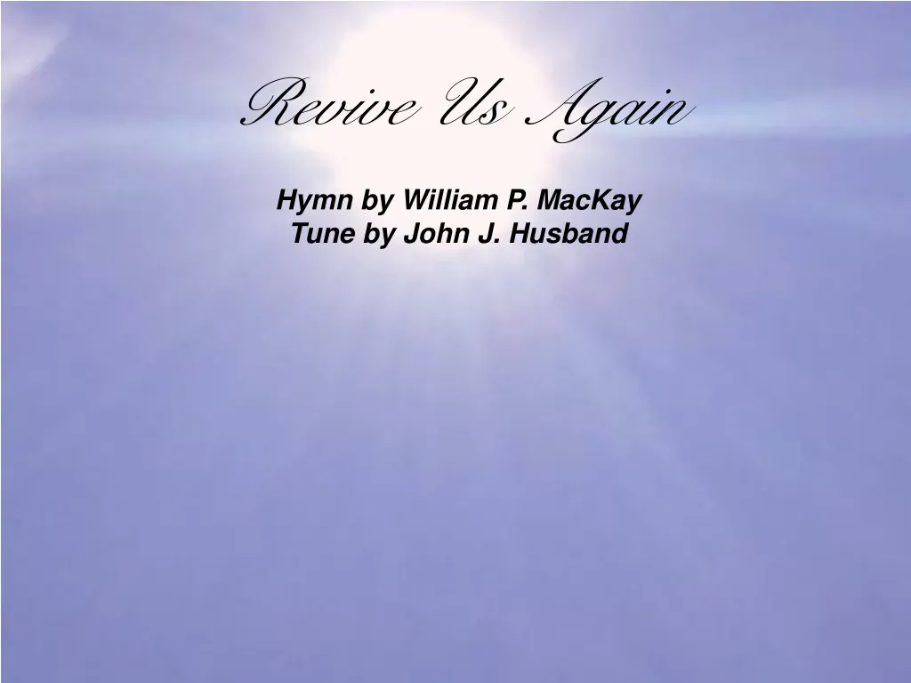 PPT - Revive Us Again PowerPoint Presentation, free download - ID:167235