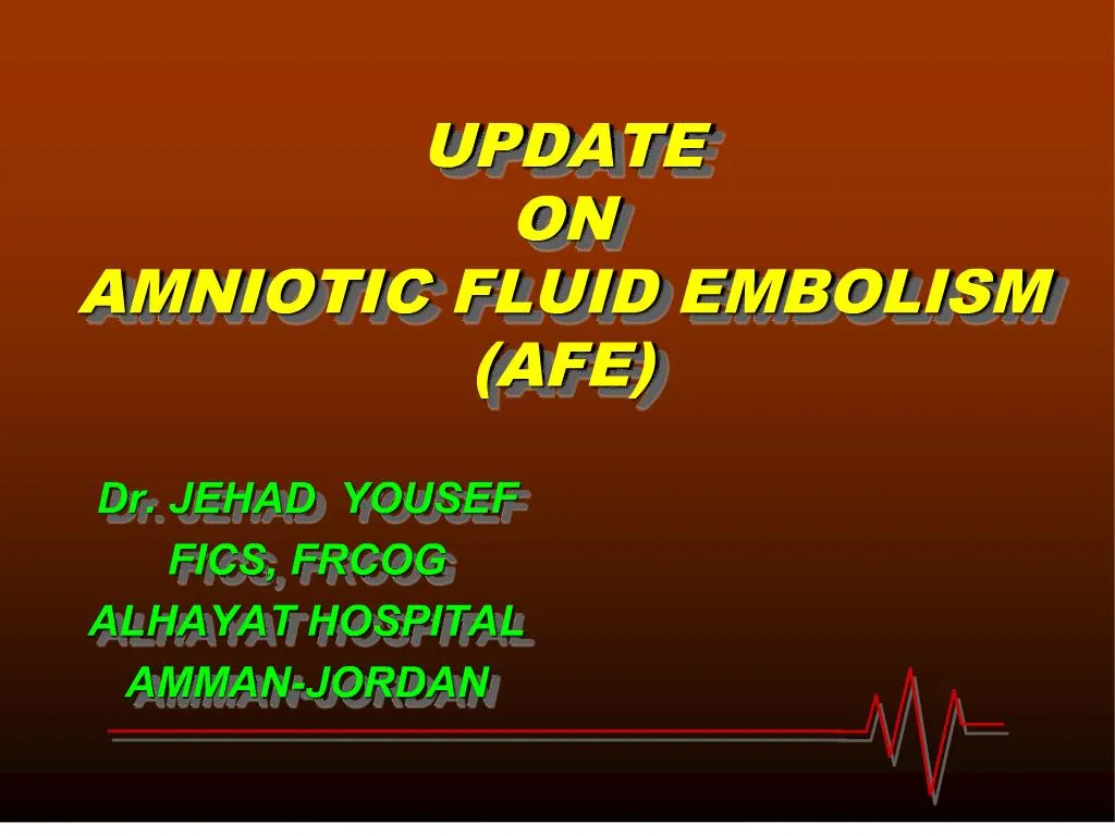PPT - UPDATE ON AMNIOTIC FLUID EMBOLISM AFE PowerPoint Presentation ...