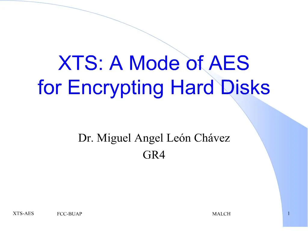 PPT - XTS: A Mode of AES for Encrypting Hard Disks PowerPoint ...
