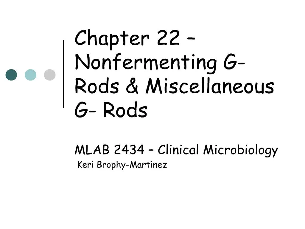 PPT - Chapter 22 Nonfermenting G- Rods Miscellaneous G- Rods PowerPoint ... PPT - Chapter 22 Nonfermenting G- Rods Miscellaneous G- Rods PowerPoint ...