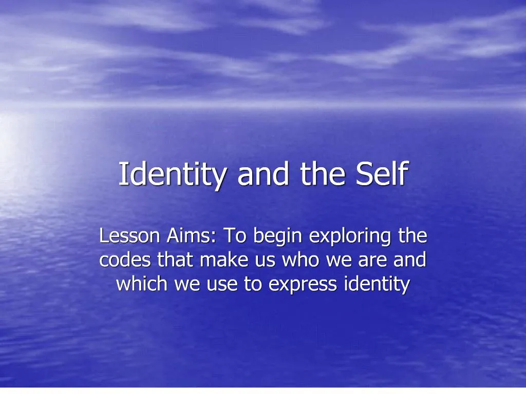 PPT - Identity and the Self PowerPoint Presentation, free download - ID ...