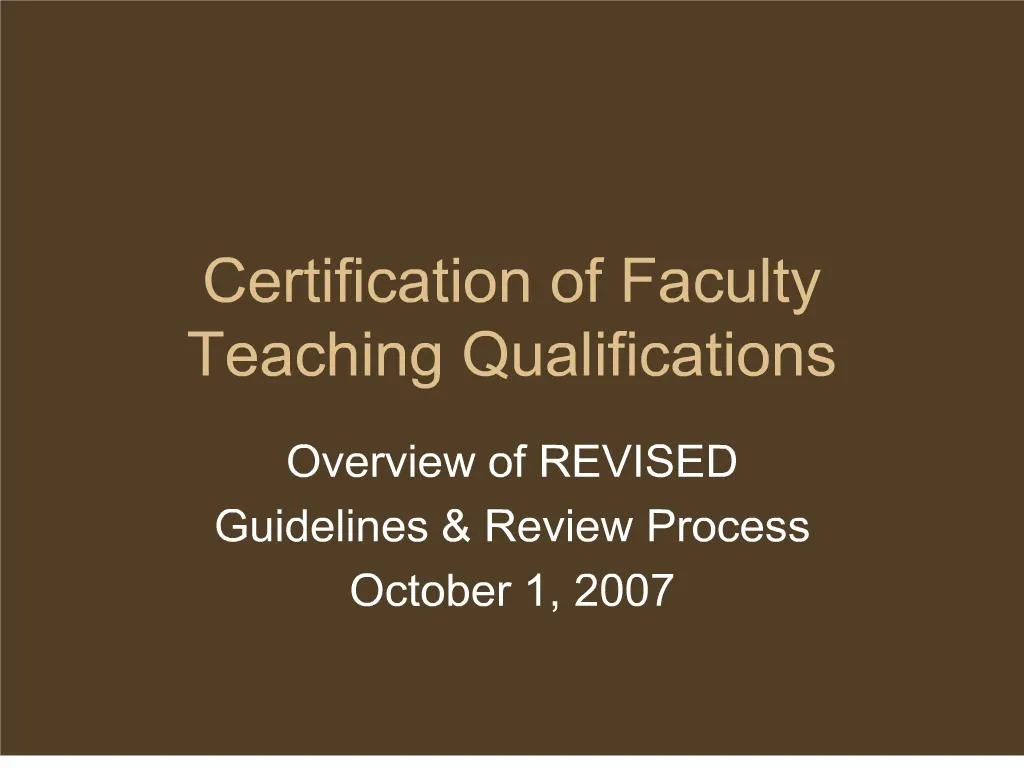 PPT - Certification of Faculty Teaching Qualifications PowerPoint Presentation - ID:172772