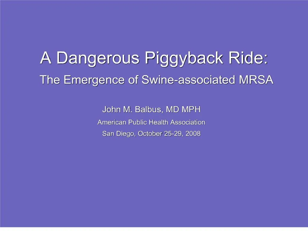 PPT - A Dangerous Piggyback Ride: The Emergence of Swine-associated ...
