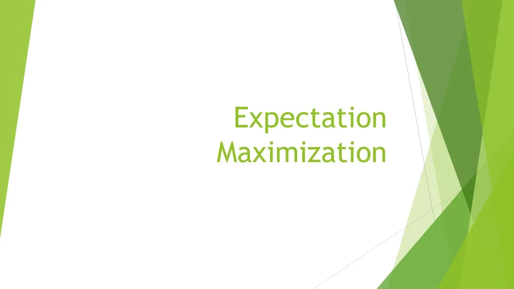PPT - Expectation Maximization PowerPoint Presentation, free download ...