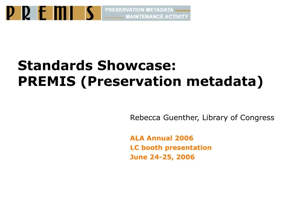 PPT - Standards Showcase: PREMIS (Preservation metadata) PowerPoint ...