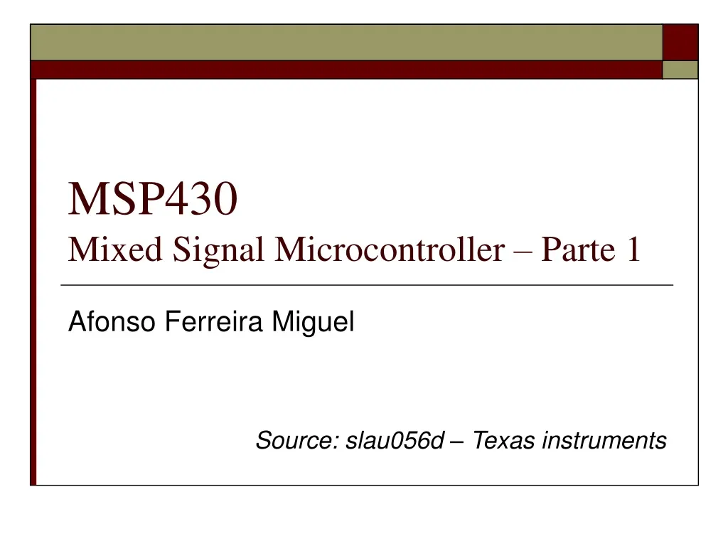 PPT - MSP430 Mixed Signal Microcontroller – Parte 1 PowerPoint Presentation - ID:174212