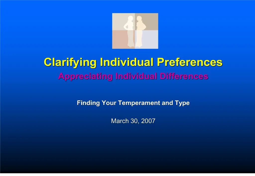 PPT - Clarifying Individual Preferences Appreciating Individual ...