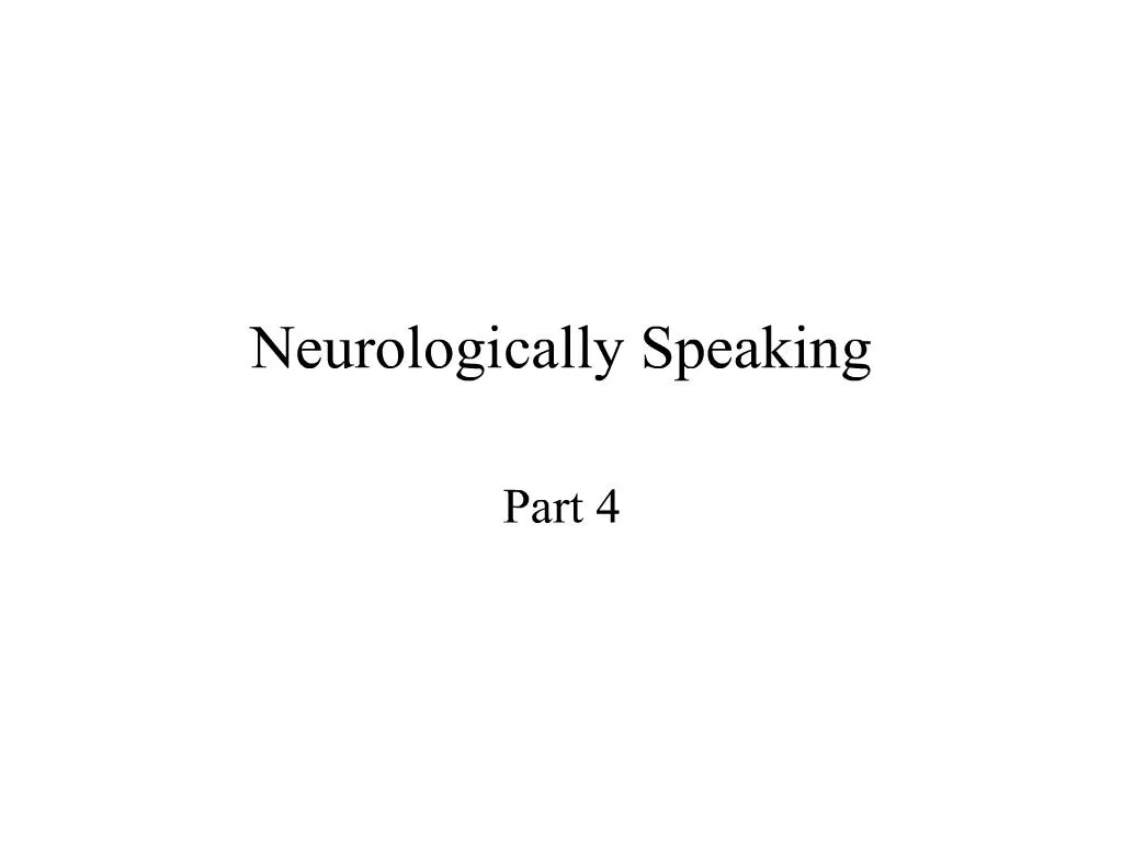 PPT - Neurologically Speaking PowerPoint Presentation, free download ...