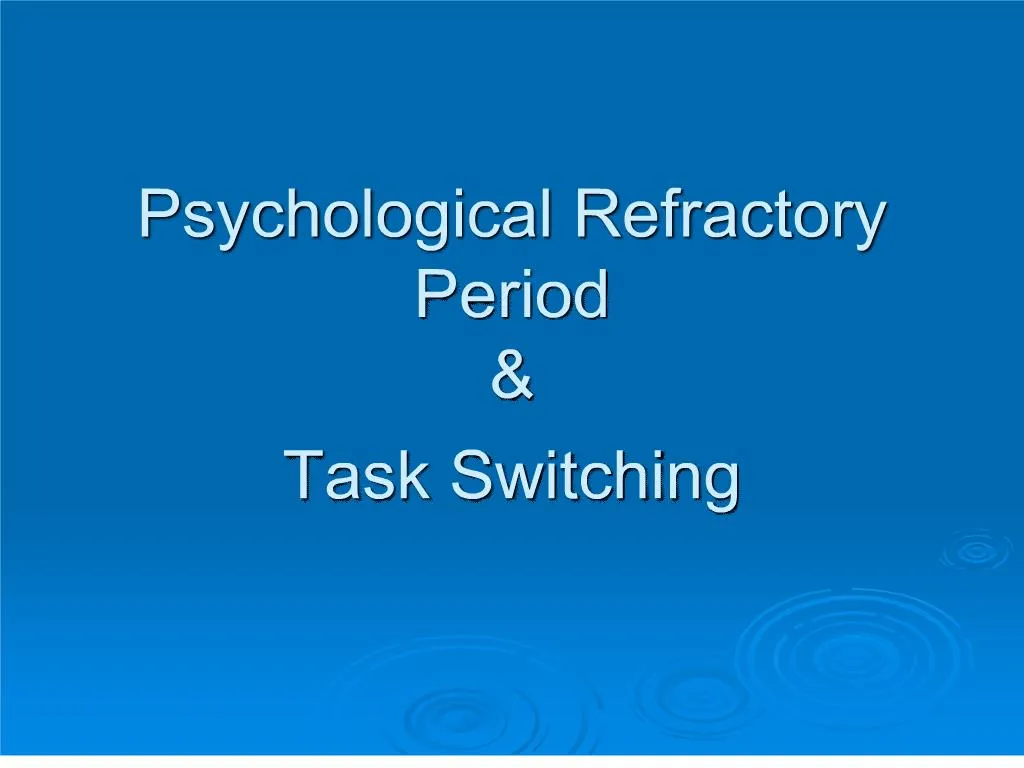 PPT - Psychological Refractory Period Task Switching PowerPoint ...