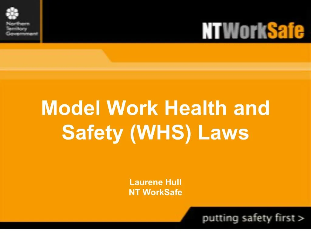 PPT - Model Work Health and Safety WHS Laws Laurene Hull NT WorkSafe ...