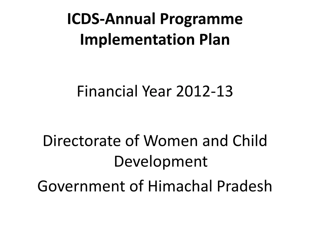 PPT - ICDS-Annual Programme Implementation Plan PowerPoint Presentation ...