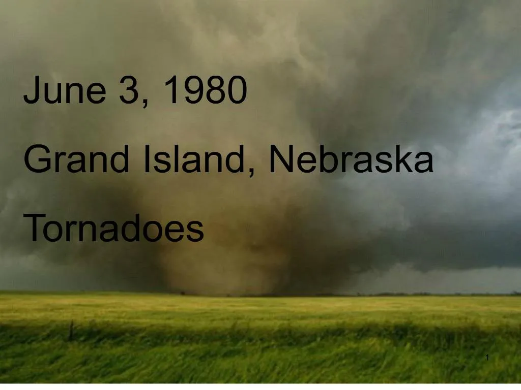 PPT - June 3, 1980 Grand Island, Nebraska Tornadoes PowerPoint ...