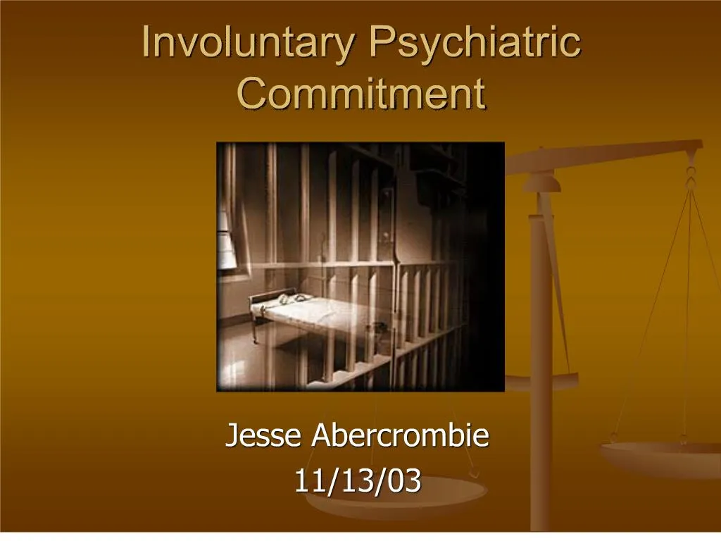 PPT - Involuntary Psychiatric Commitment PowerPoint Presentation, free ...