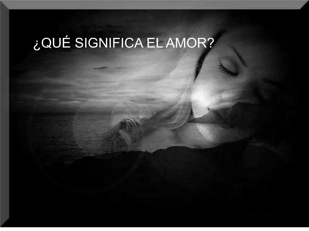 PPT - QUE SIGNIFICA EL AMOR PowerPoint Presentation, free download - ID ...