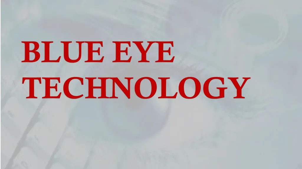 PPT - BLUE EYE TECHNOLOGY PowerPoint Presentation, free download - ID ...