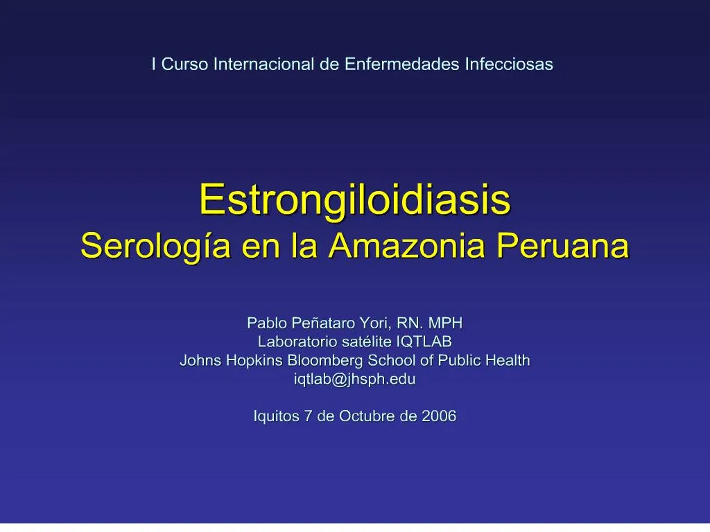 PPT - Estrongiloidiasis Serolog a en la Amazonia Peruana PowerPoint ...
