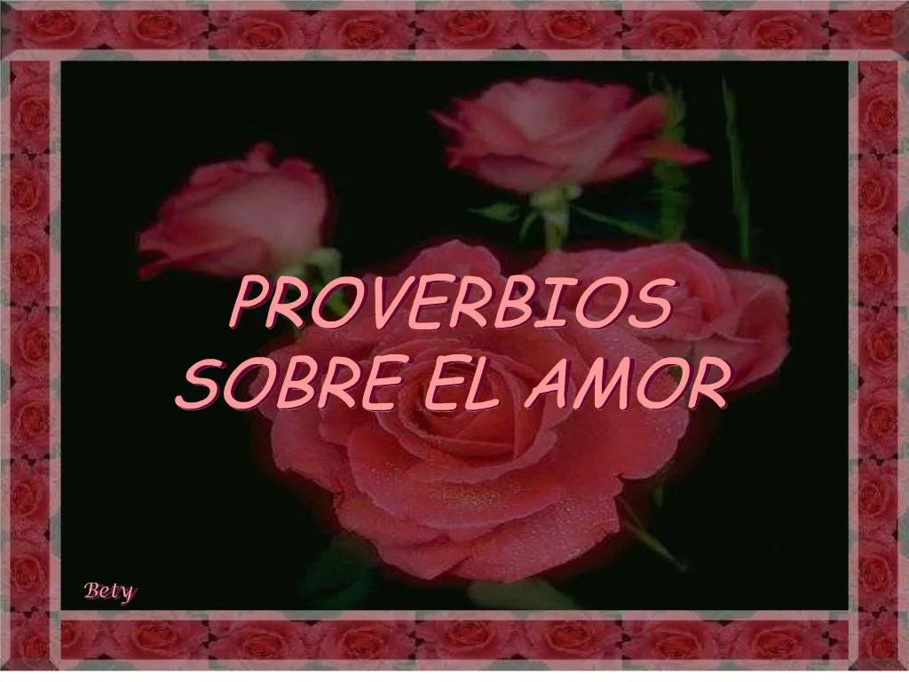 PPT - PROVERBIOS SOBRE EL AMOR PowerPoint Presentation, free download ...