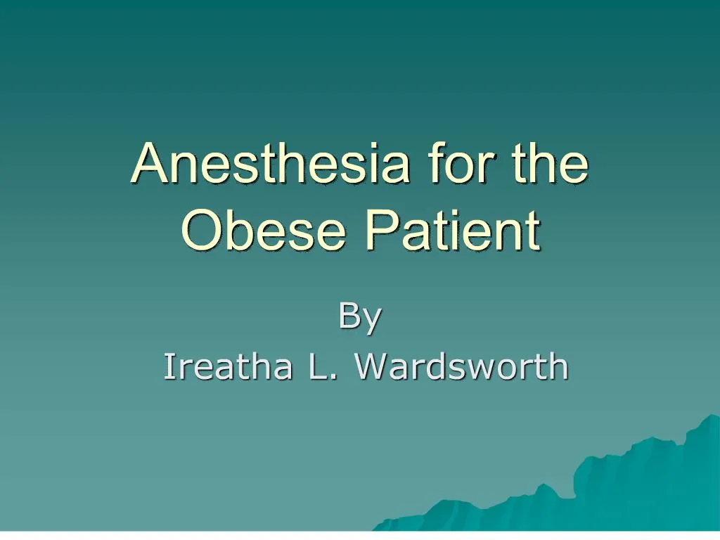 PPT - Anesthesia for the Obese Patient PowerPoint Presentation, free ...