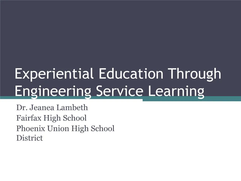 PPT - Experiential Education Through Engineering Service Learning ...