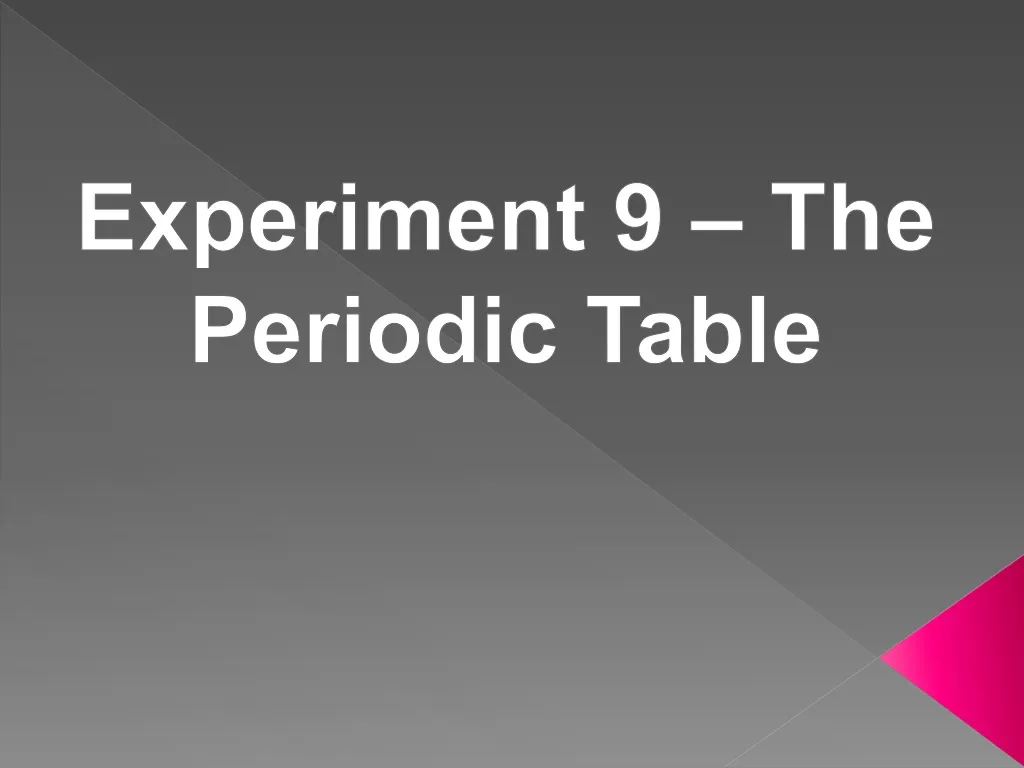 PPT - Experiment 9 – The Periodic Table PowerPoint Presentation, free ...