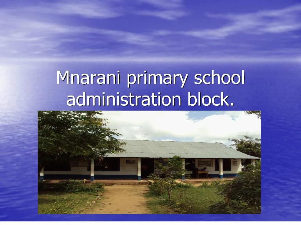 PPT - Mnarani primary school administration block. PowerPoint ...