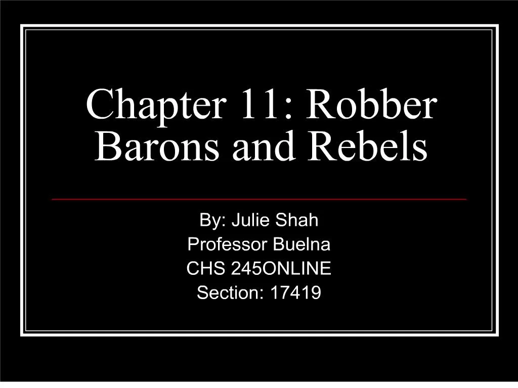 PPT - Chapter 11: Robber Barons and Rebels PowerPoint Presentation ...