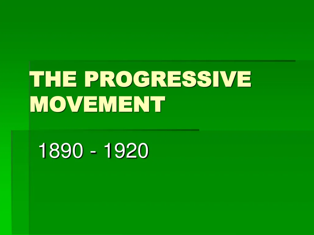 PPT - THE PROGRESSIVE MOVEMENT PowerPoint Presentation, free download ...