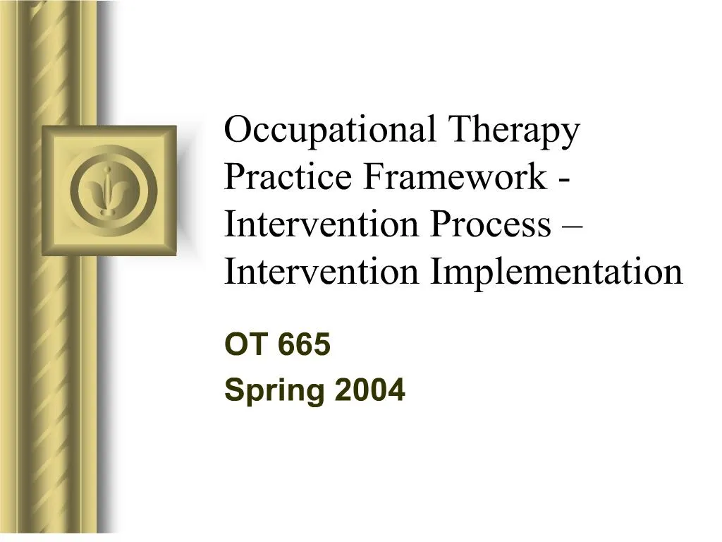 PPT - Occupational Therapy Practice Framework -Intervention Process ...