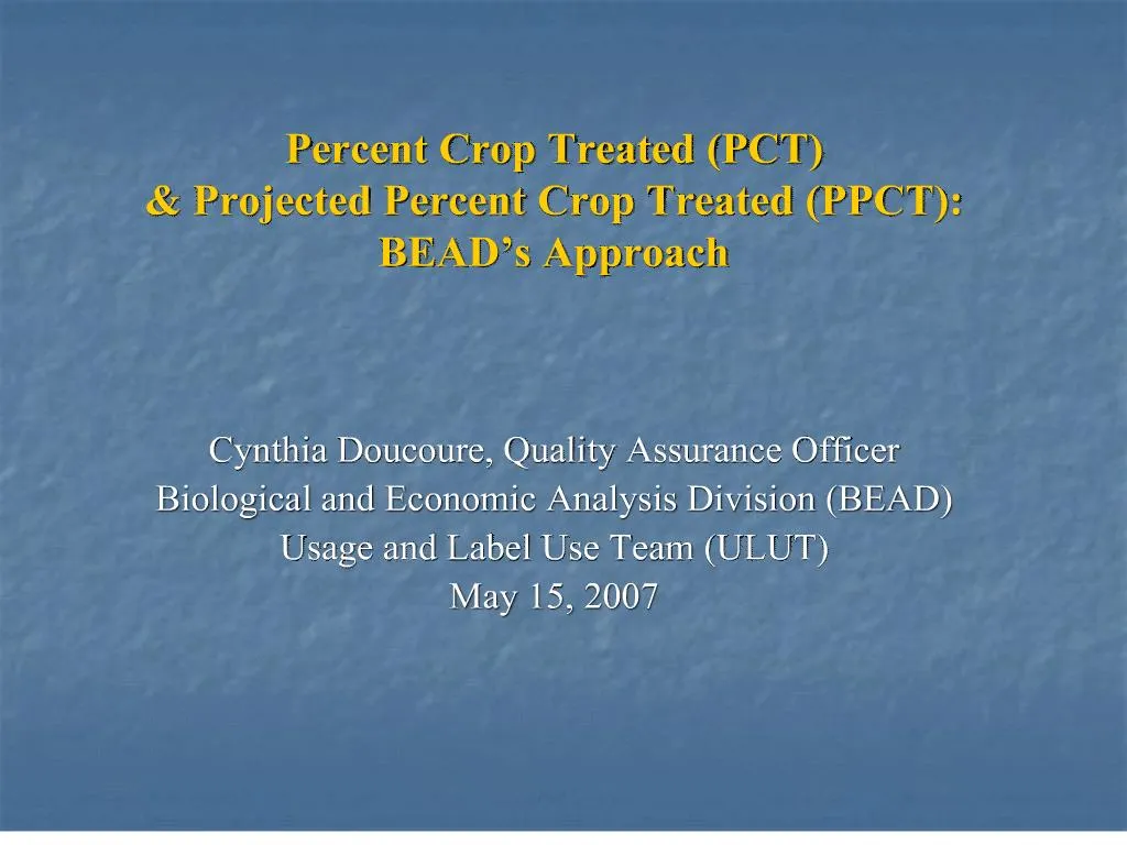 PPT - Percent Crop Treated PCT Projected Percent Crop Treated PPCT ...