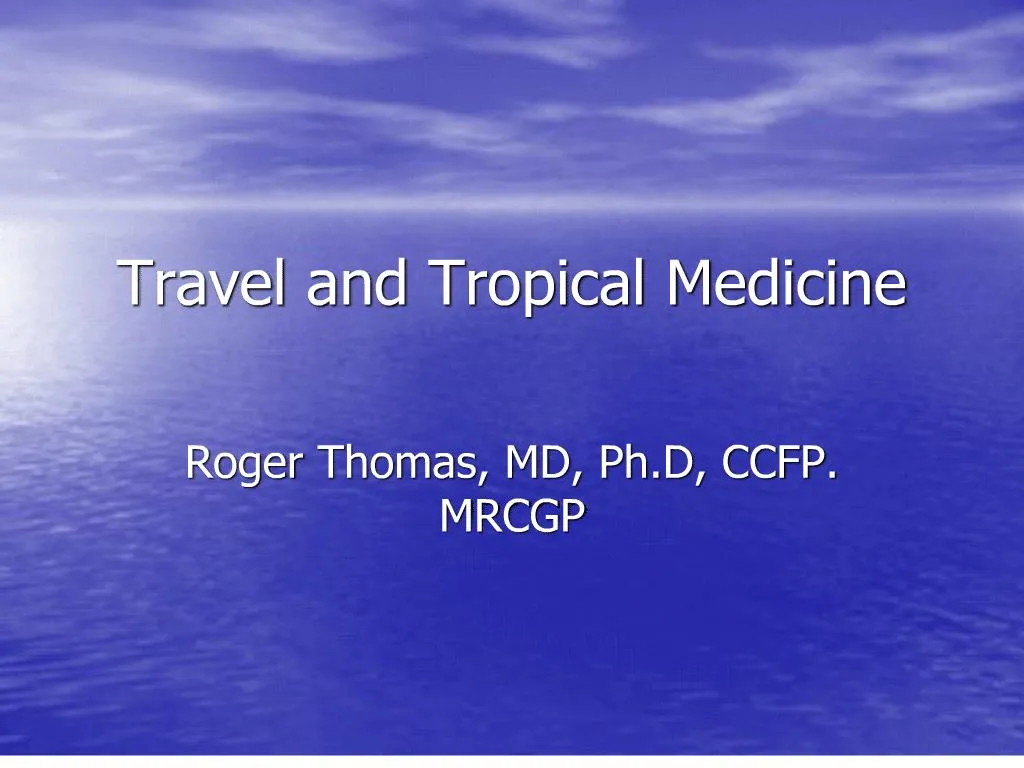 PPT - Travel and Tropical Medicine PowerPoint Presentation, free ...